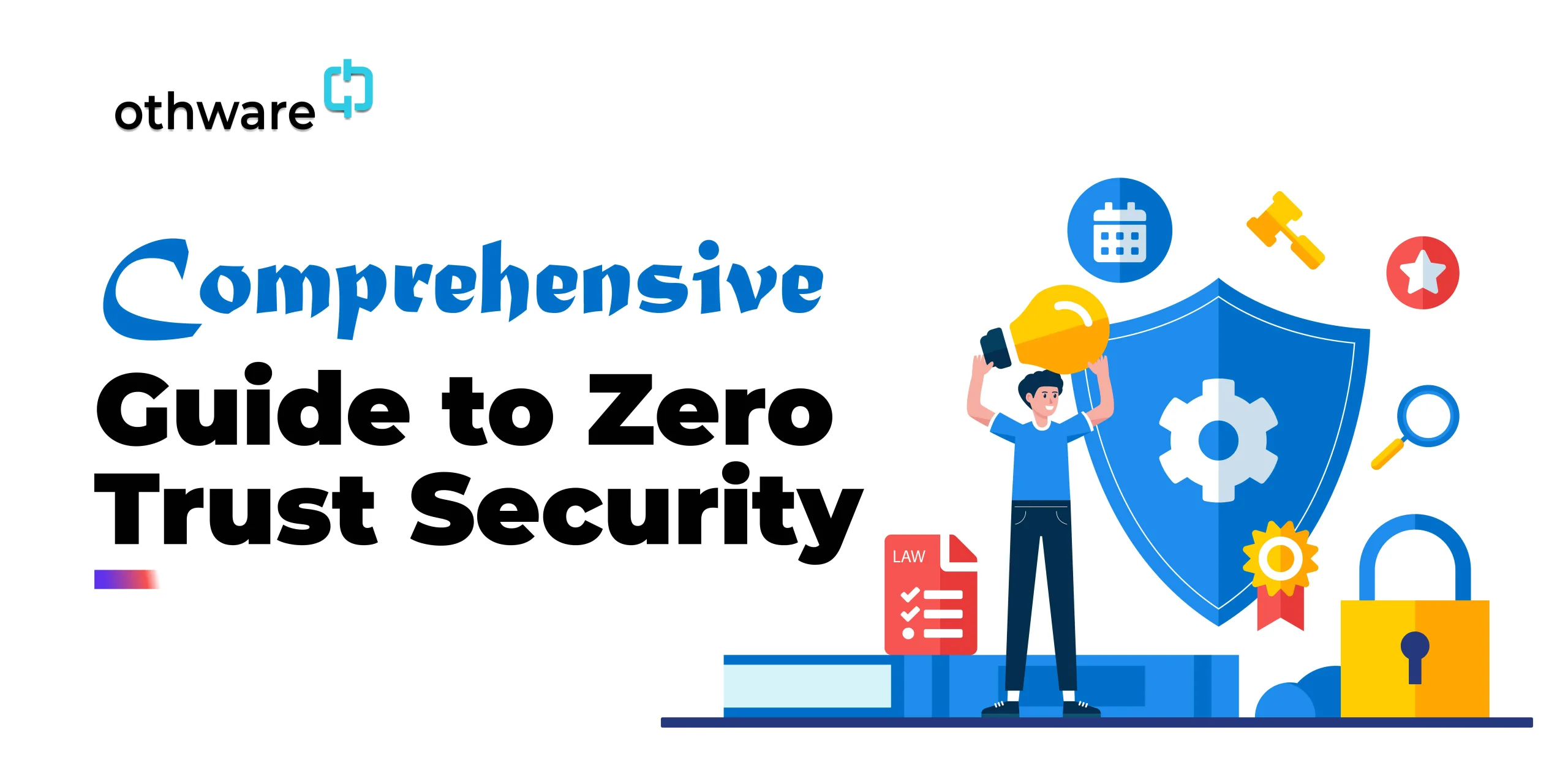 Comprehensive Guide to Zero Trust Security - Othware Uganda